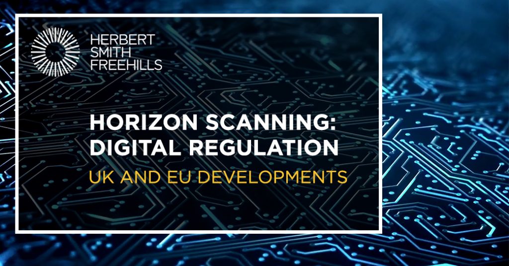 Horizon Scanning: Digital Regulation | Herbert Smith Freehills Kramer ...